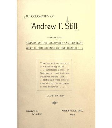 Autobiography of Andrew Taylor Still with a History of the Discovery ...